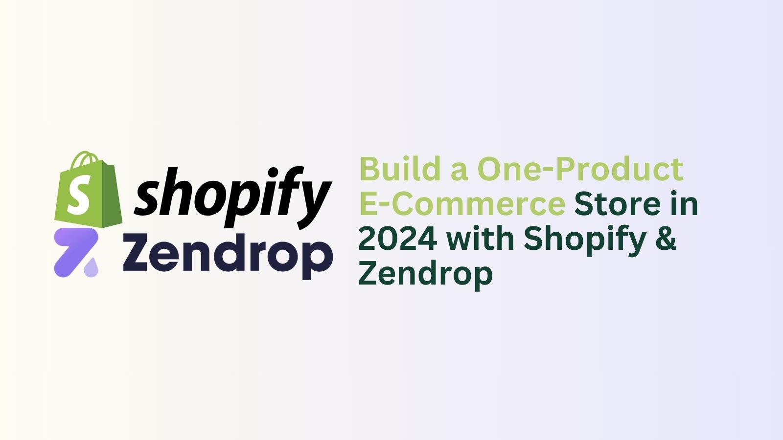 Build a One-Product E-commerce Store in 2024 with Shopify & Zen Drop