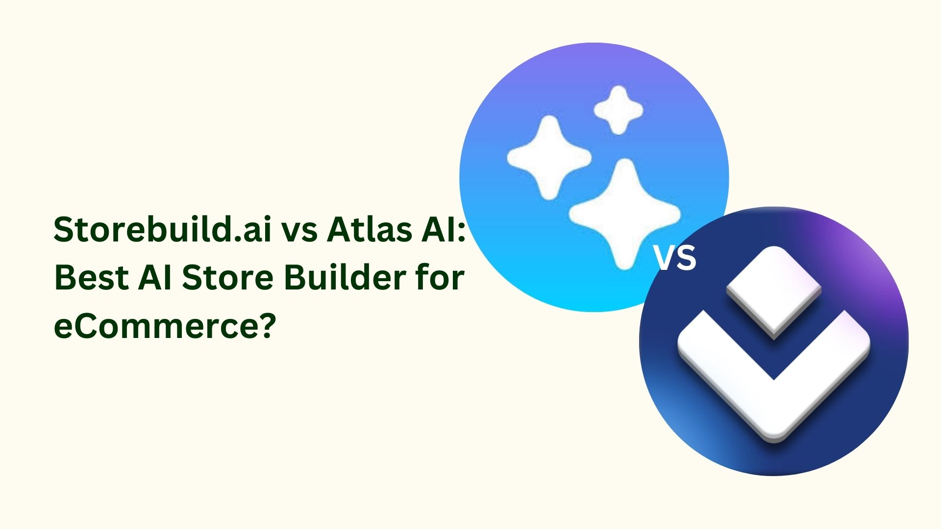 Storebuild AI vs Atlas AI: Best AI Store Builder for eCommerce?